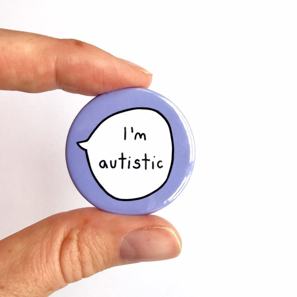 I’m Autistic – Autism Awareness – Pin Badge Button – Sootmegs