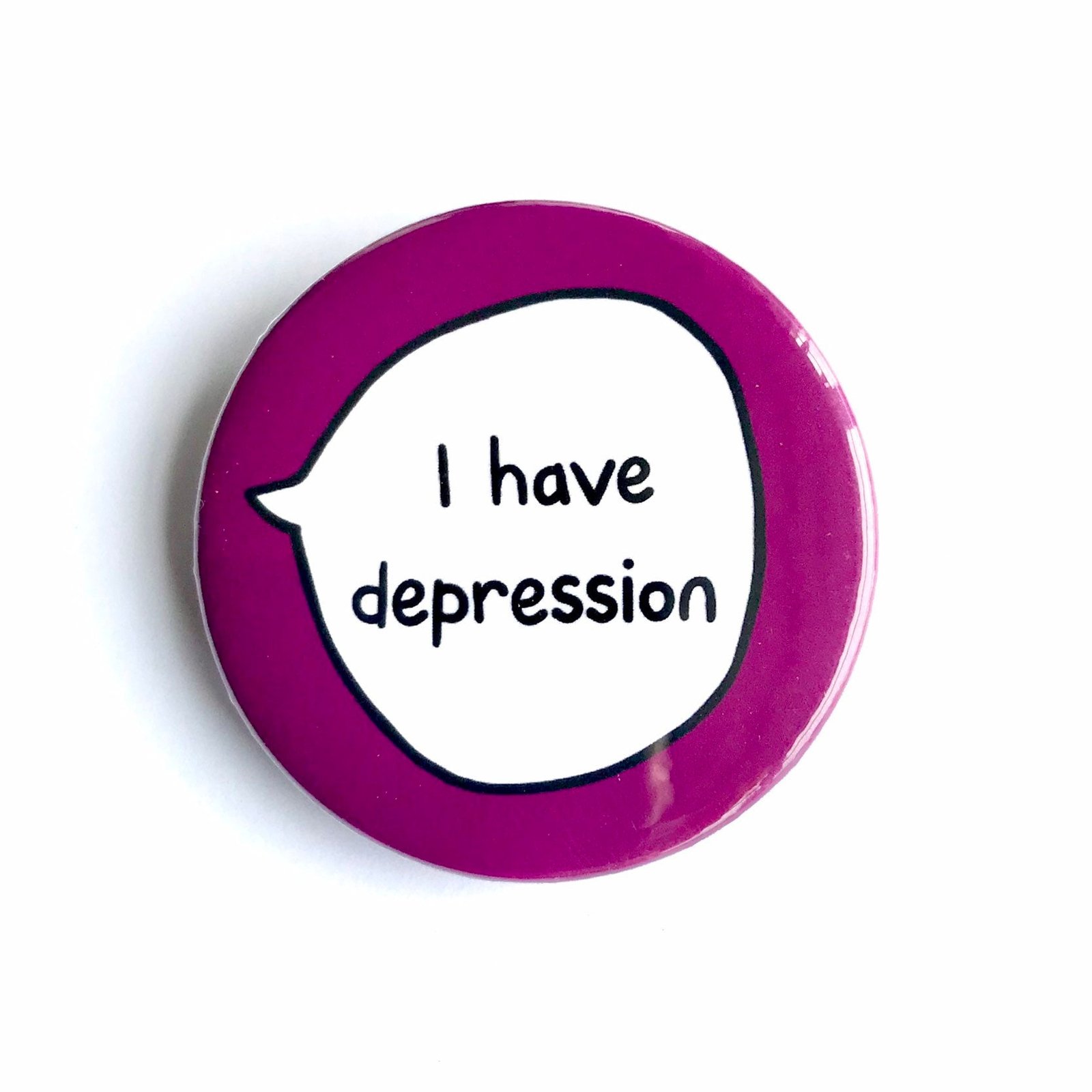 I Have Depression – Pin Badge Button – Sootmegs