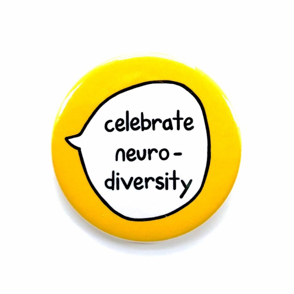 Celebrate Neurodiversity – Autism ADHD Dyspraxia Dyslexia – Pin Badge ...