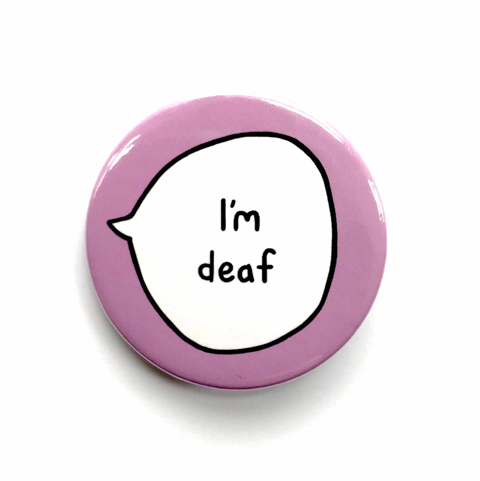 I’m deaf – Pin Badge Button – Sootmegs
