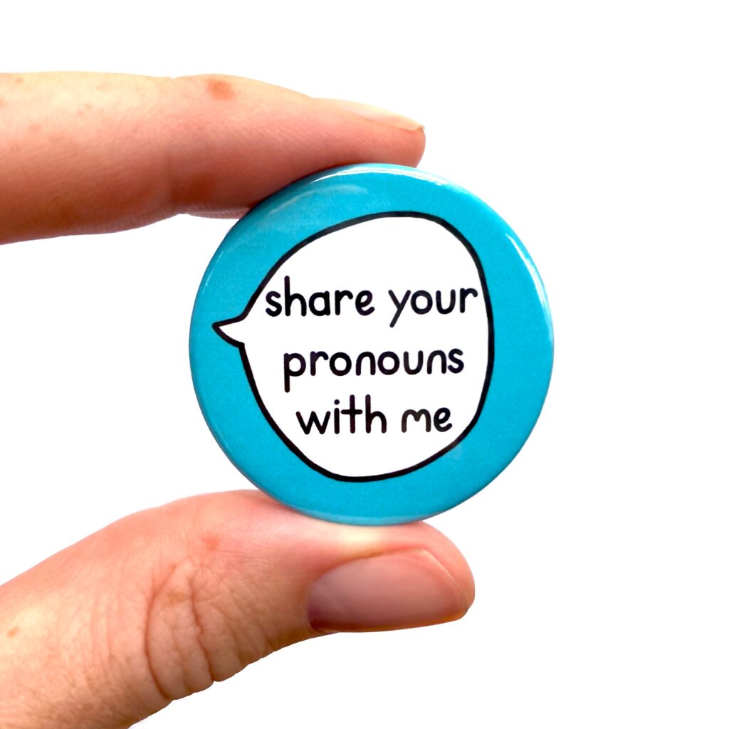 Share Your Pronouns With Me – Gender Pronouns Pin Badge Button - Sootmegs